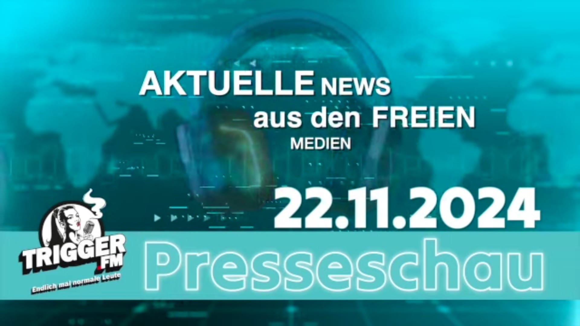 Trigger.FM: Presseschau der freien Medien von 22.11.2024